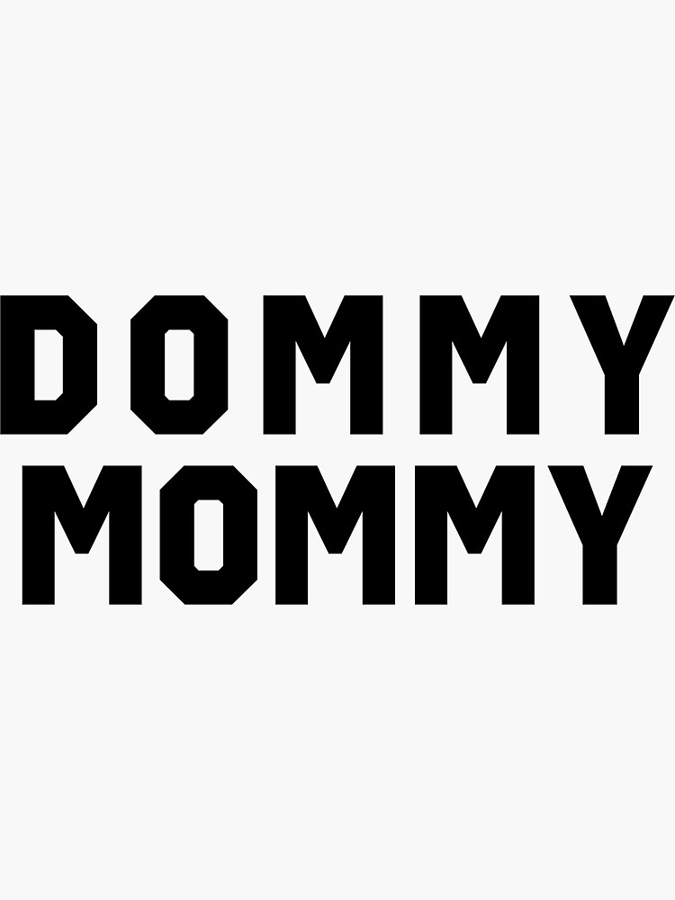 Dommy Mommy Sticker For Sale By Foreign Object Redbubble