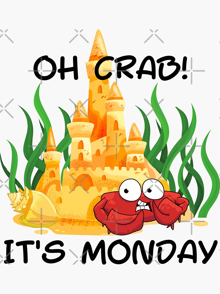 "Oh Crab! It's monday" Sticker for Sale by RockBeeDesigns | Redbubble