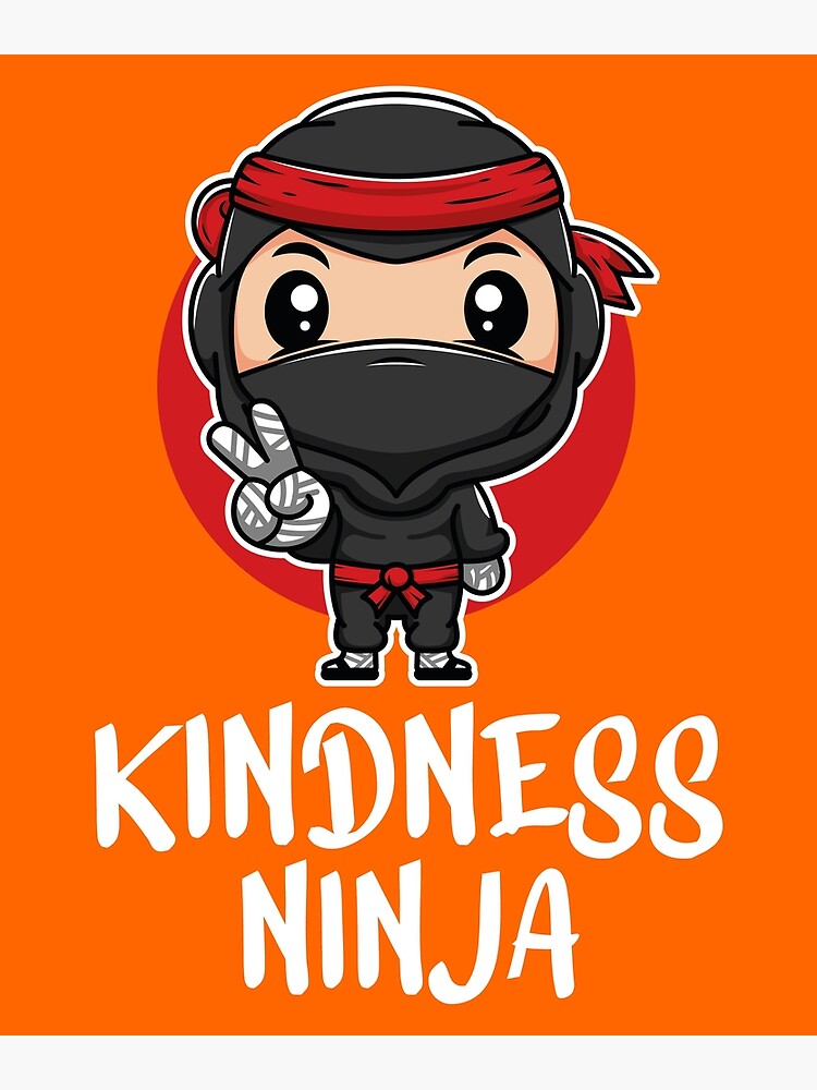 "Kindness Ninja Kids Orange Unity Day Anti Bullying" Poster for Sale by ...