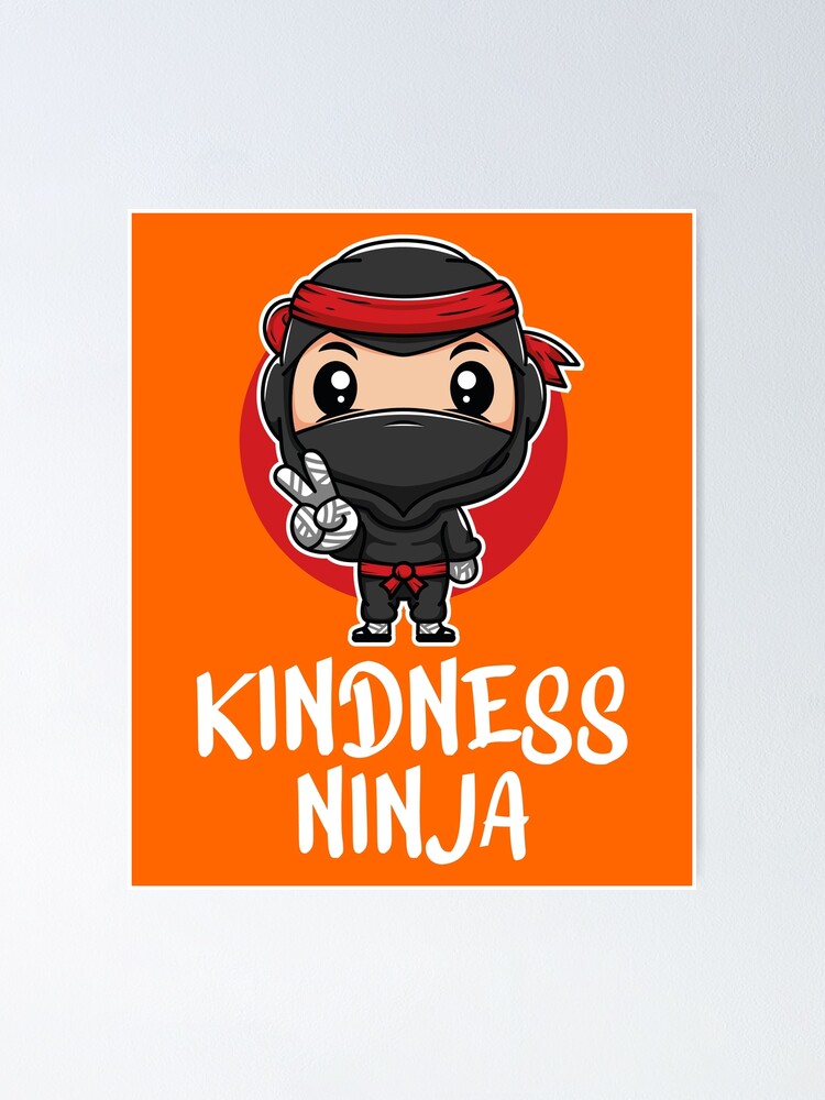 "Kindness Ninja Kids Orange Unity Day Anti Bullying" Poster for Sale by ...