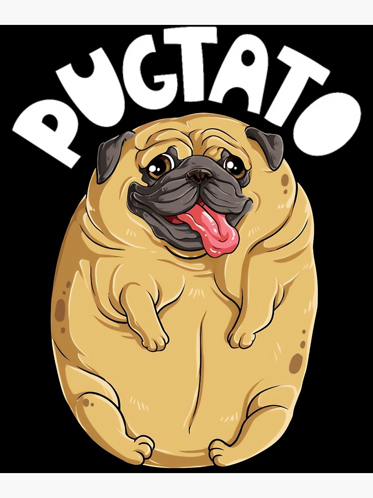 "Pugtato Pug Potato T Dog Lovers Funny Meme" Poster for Sale by ...