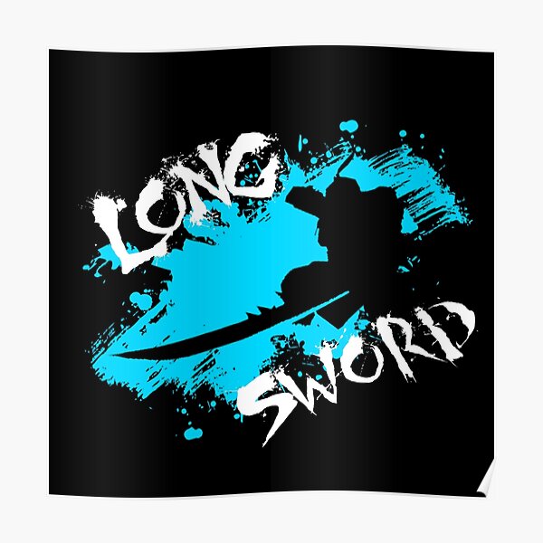 "MH4U Longsword (CLASS SERIES)" Poster by zebnoiser | Redbubble