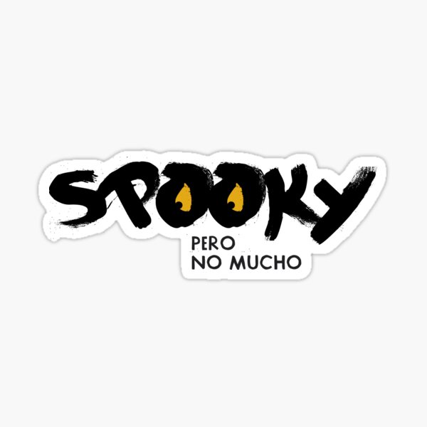 "Spooky! Pero no mucho. Halloween szn." Sticker for Sale by hjonas ...