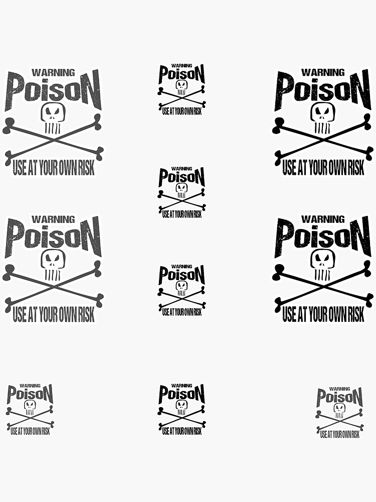 "Warning Skull Poison Label Use at your own Risk #2" Sticker for Sale ...