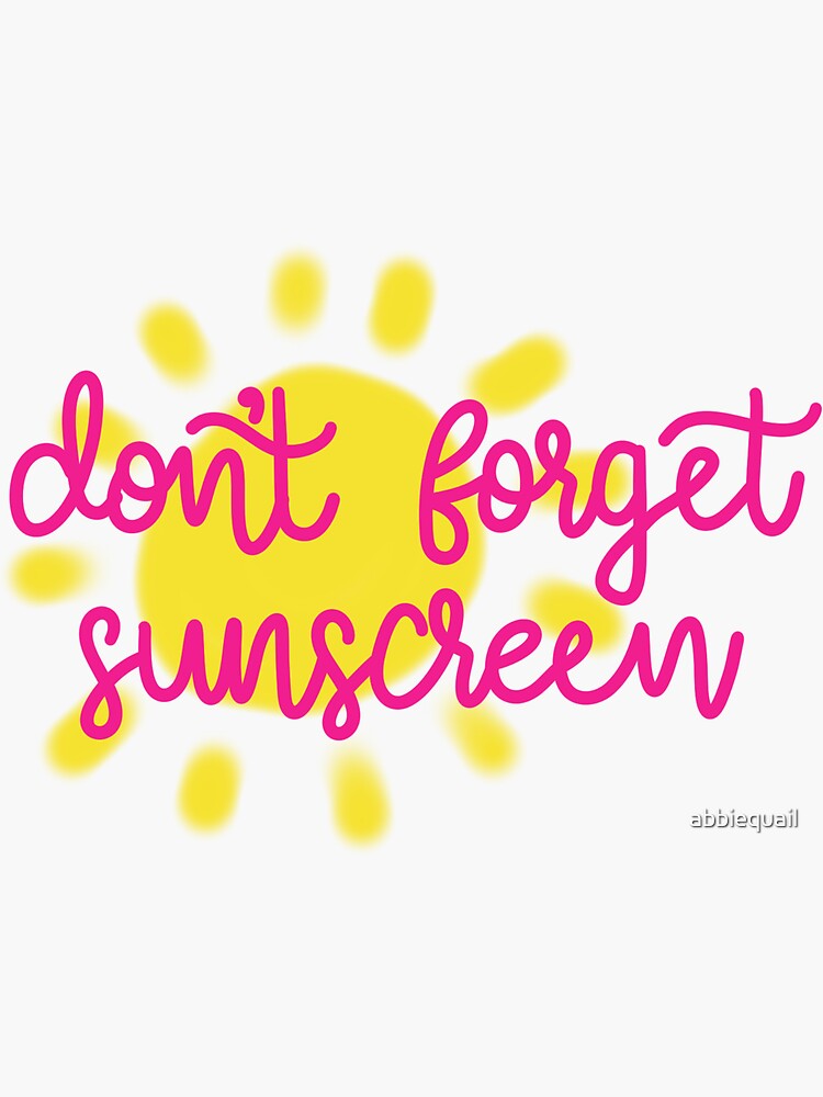 "Don’t Forget Sunscreen" Sticker for Sale by abbiequail | Redbubble