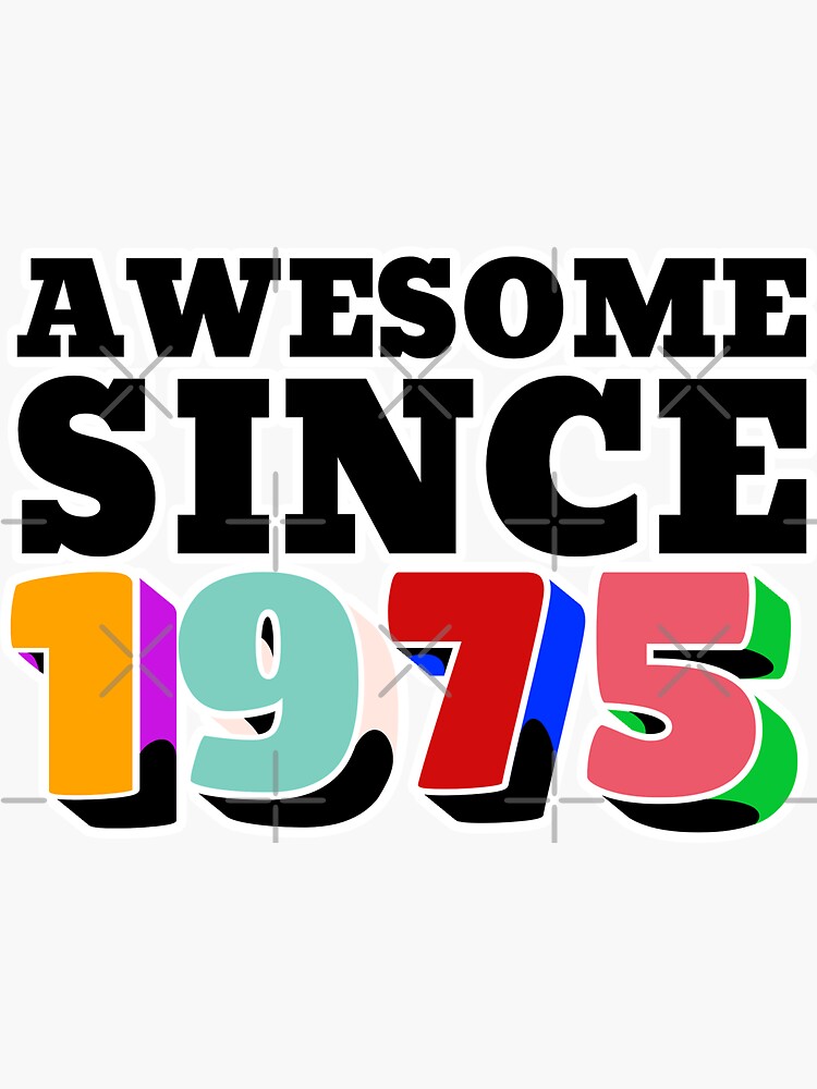 "Awesome Since 1975" Sticker for Sale by duke818 | Redbubble
