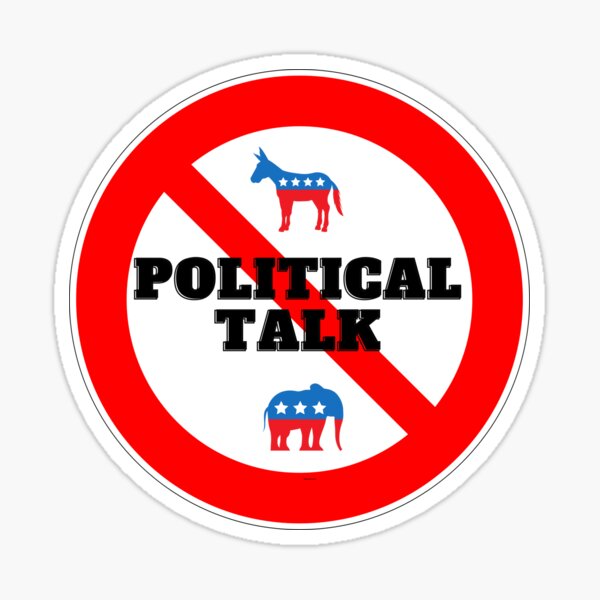"No Political Talk - Democrat and Republican" Sticker for Sale by ...