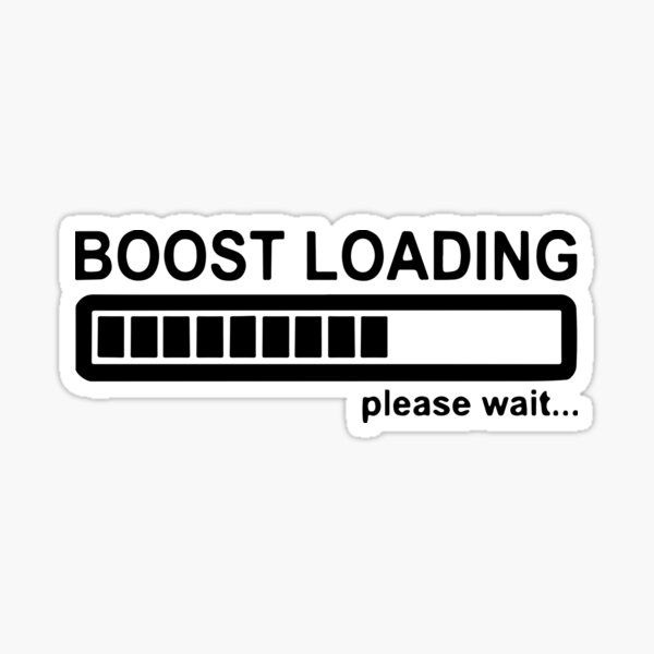 "Boost Loading Please Wait Turbo" Sticker for Sale by RhysDonald1 ...