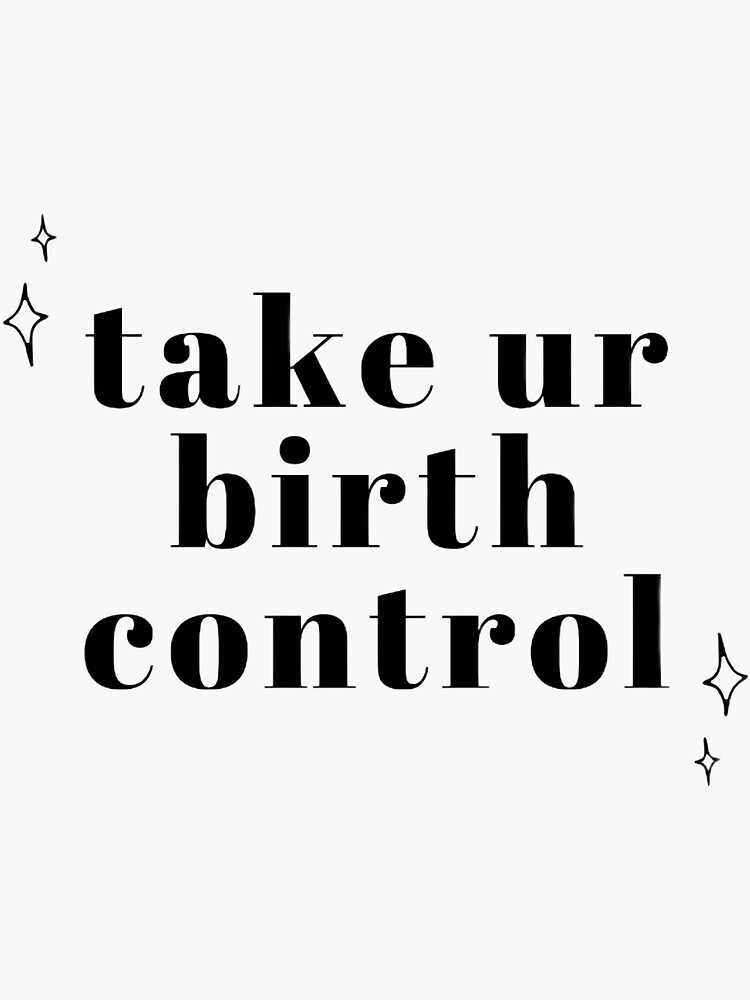 "'take your birth control' aesthetic feminist reproductive rights ...