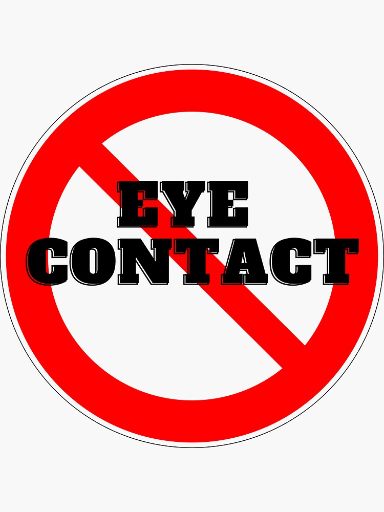"No Eye Contact - Funny Witty Sarcastic Introvert Sign" Sticker for ...