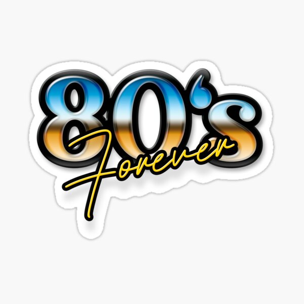 "80's Forever" Sticker for Sale by peterIBIM | Redbubble