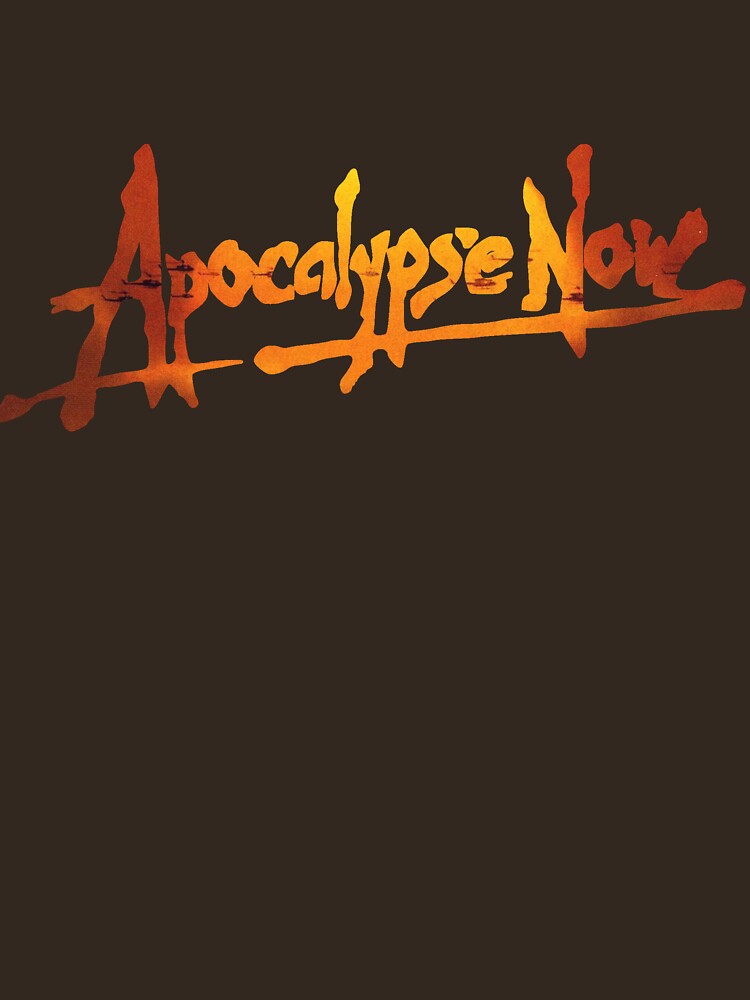 "Apocalypse Now Text" T-shirt for Sale by Itchytoenail | Redbubble ...