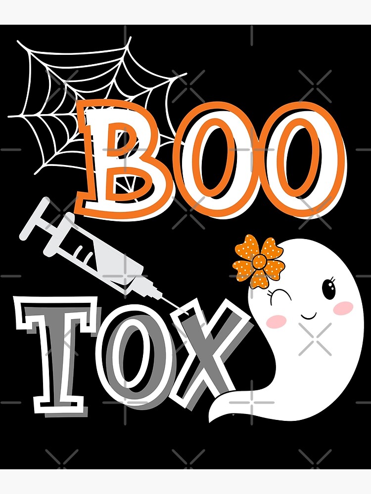 "BOO-Tox Nurse Injector Halloween Filler Botox Dysport" Poster for Sale ...