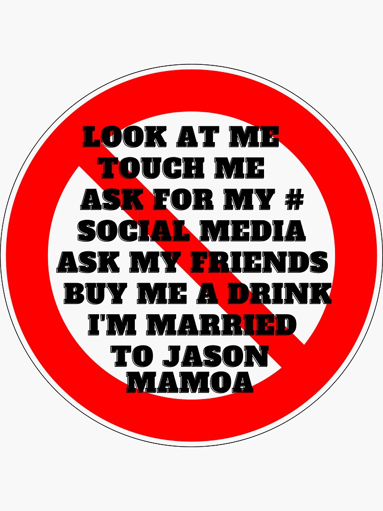 "No Look at Me Sign - Funny Witty Sarcastic - Married to Jason Mamoa ...