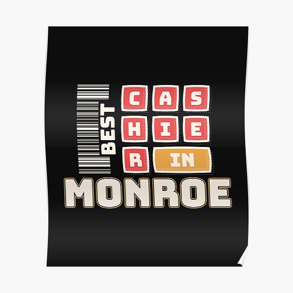 Best Cashier In Monroe Monroe Louisiana Monroe Cashier Poster For Sale By Drawingboard