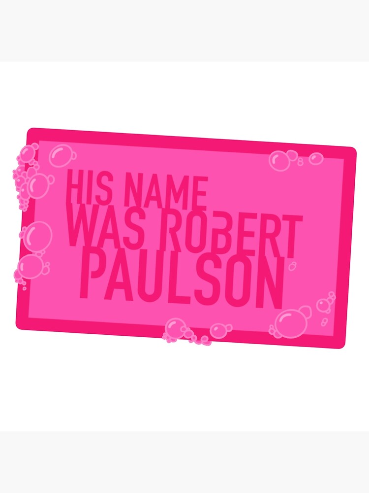 "His name was Robert Paulson" Poster for Sale by ZexyAmbassador | Redbubble
