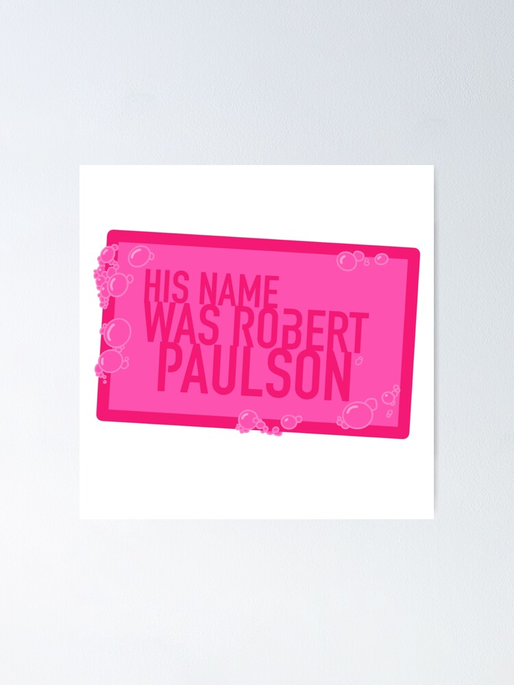"His name was Robert Paulson" Poster for Sale by ZexyAmbassador | Redbubble