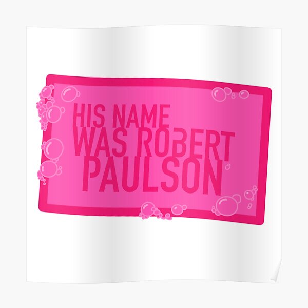 "His name was Robert Paulson" Poster for Sale by ZexyAmbassador | Redbubble