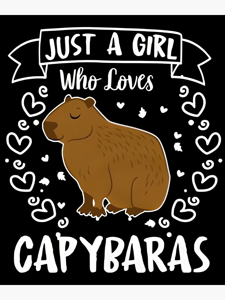 "" Just A Girl Who Loves Capybaras Cute Capybara Cartoon"" Art Print ...