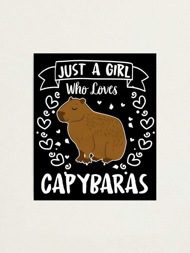 "" Just A Girl Who Loves Capybaras Cute Capybara Cartoon"" Photographic ...
