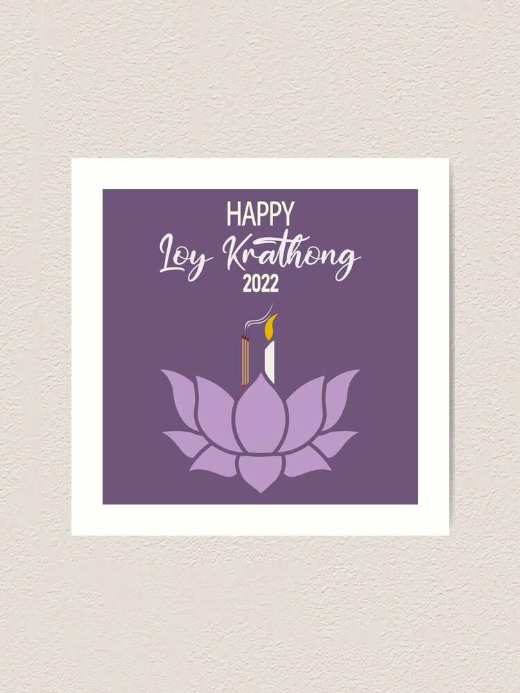 " Loy Krathong floating basket. Happy Loy Krathong 2022! " Art Print ...