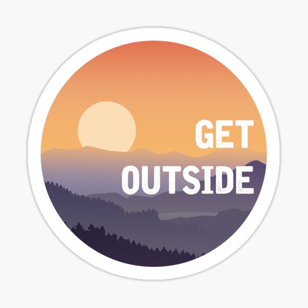 "GET OUTSIDE" Sticker by lorennsd | Redbubble