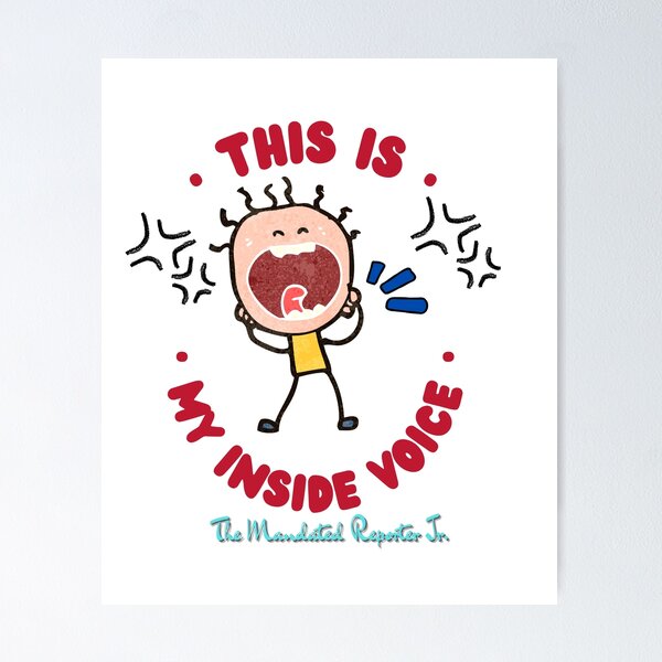 "This is My Inside Voice" Poster for Sale by TheReporter1 | Redbubble