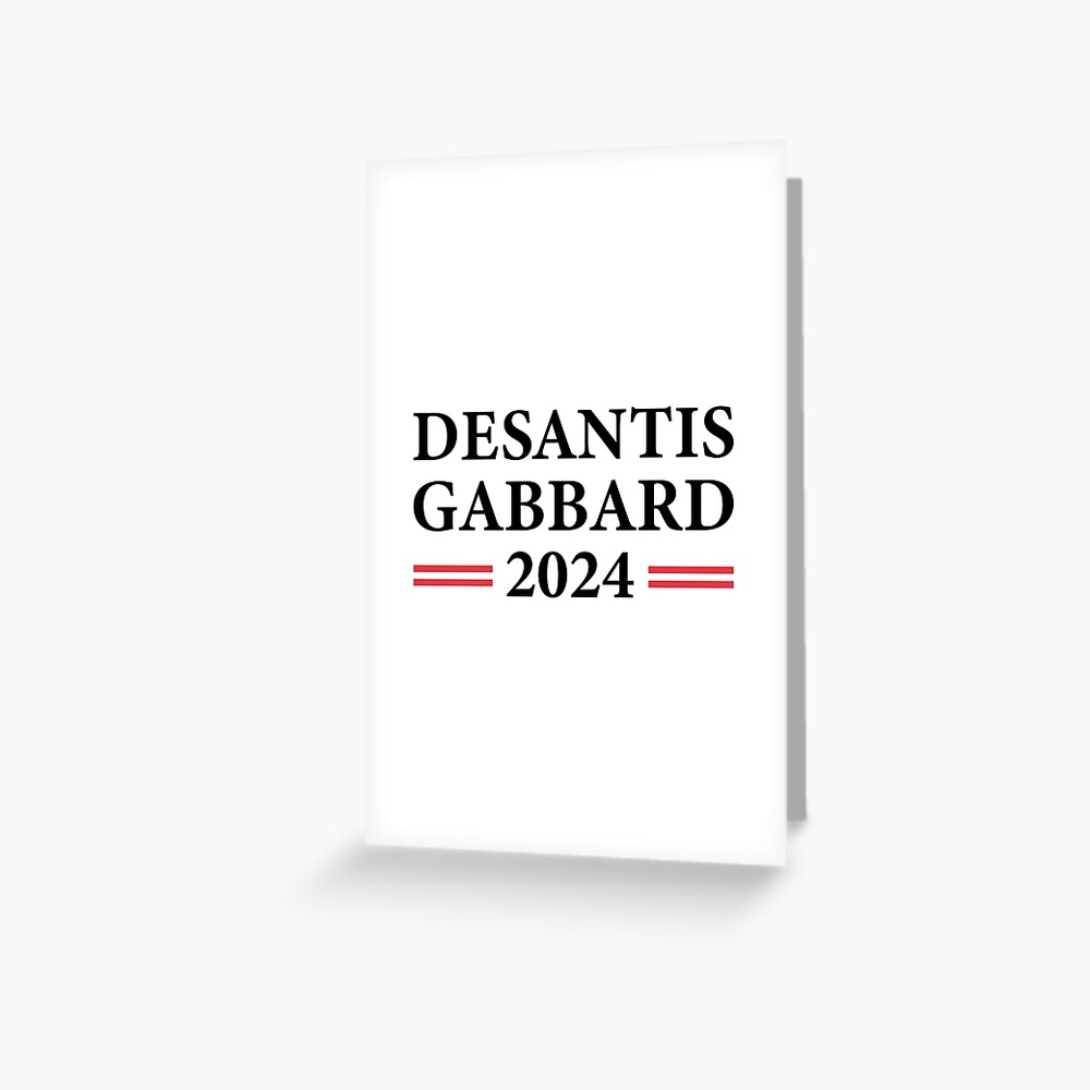 "Ron Desantis Tulsi Gabbard 2024 Republican Ticket" Greeting Card for ...