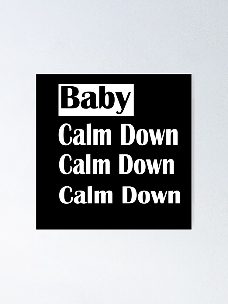 "baby calm down white" Poster for Sale by sou2019 | Redbubble