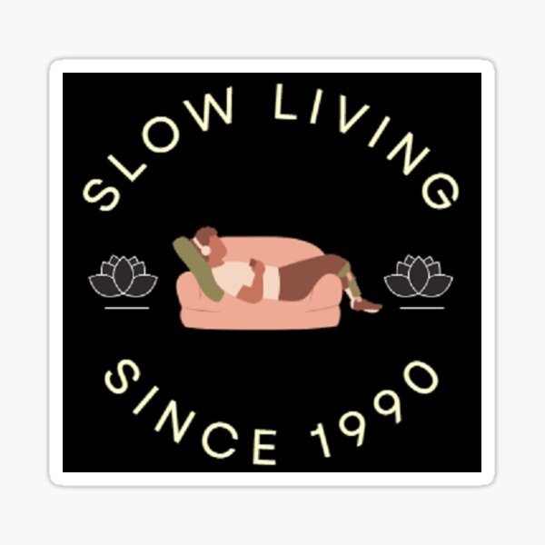 "Slow Living Since 1990" Sticker for Sale by tjpof4180 | Redbubble