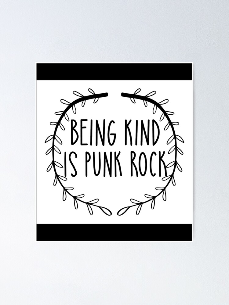 "Being Kind Is Punk Rock" Poster for Sale by Ritamahdessian | Redbubble