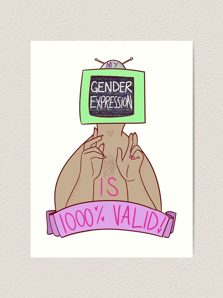 "my gender expression is 1000% valid!" Art Print by nerdepic | Redbubble