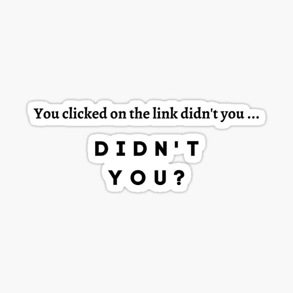 "Cybersecurity funny Click the link design" Sticker for Sale by ...