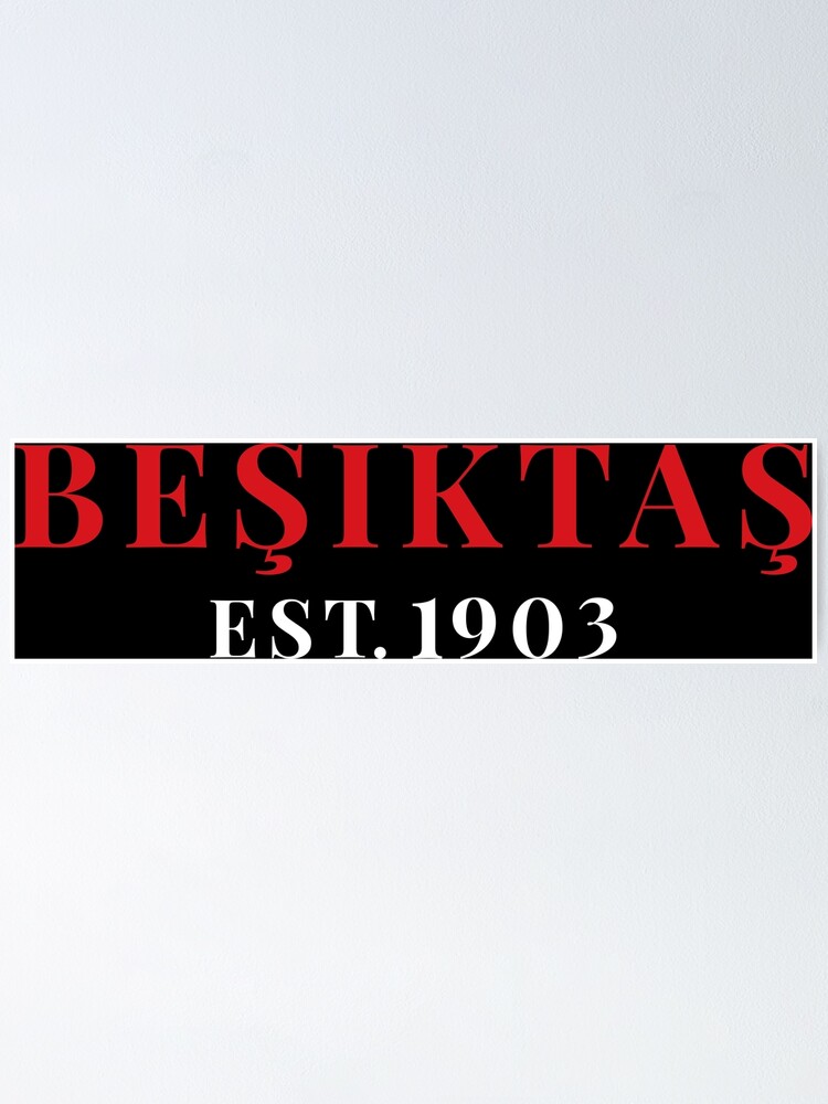 "Besiktas - Beşiktaş Istanbul 1903" Poster for Sale by Zoom- | Redbubble