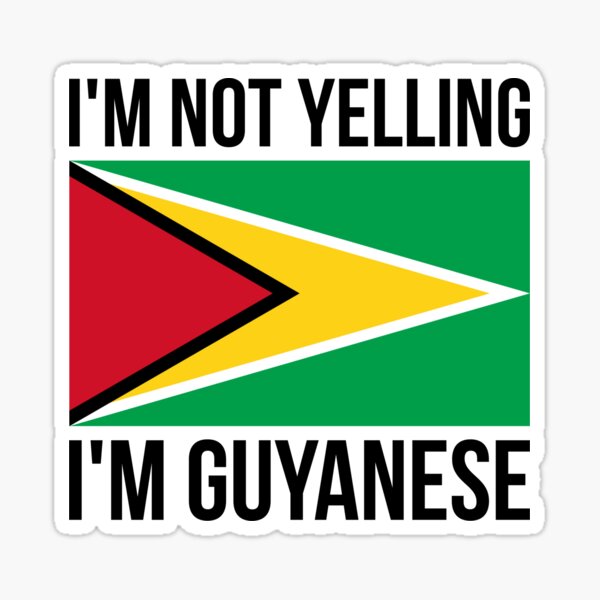 "I'm Not Yelling I'm Guyanese Funny Guyanese Pride" Sticker for Sale by ...