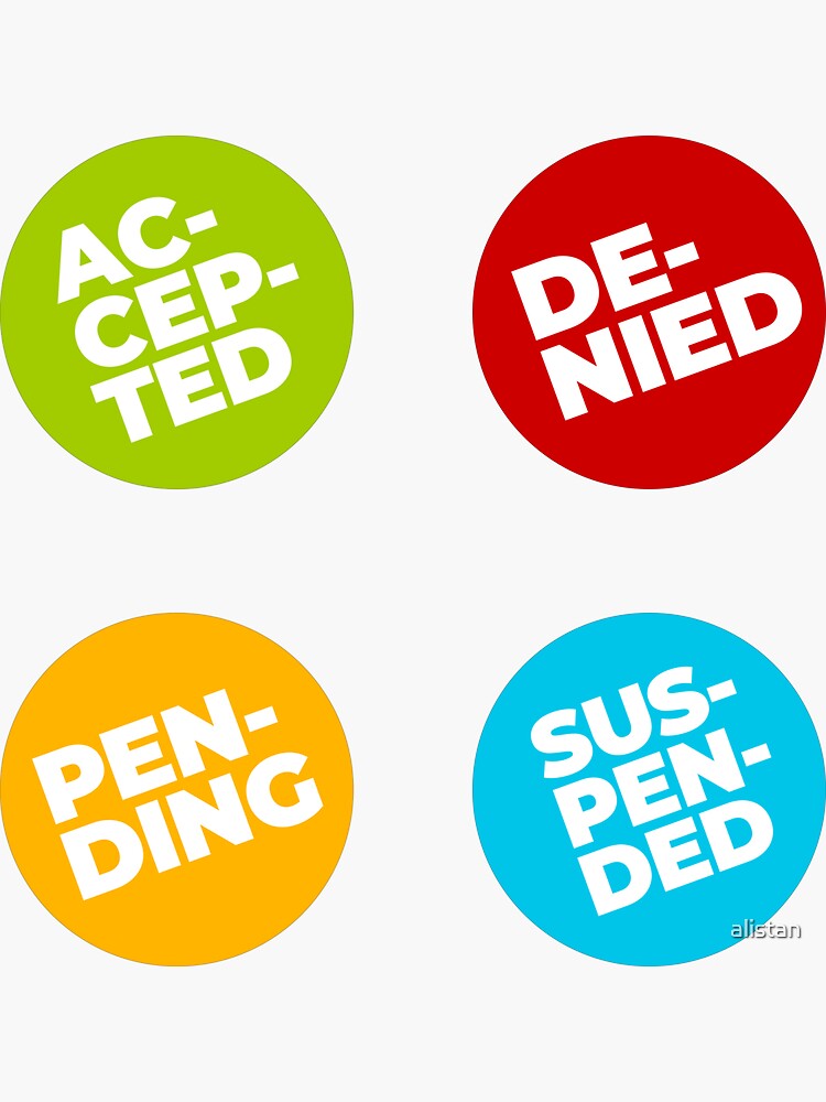 "Accepted, Denied, Pending and Suspended Stickers" Sticker for Sale by ...