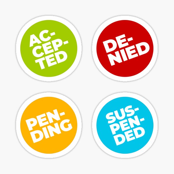 "Accepted, Denied, Pending and Suspended Stickers" Sticker for Sale by ...