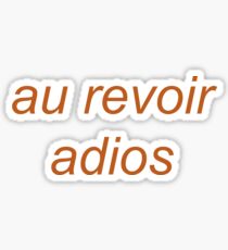 Au Revoir: Stickers | Redbubble