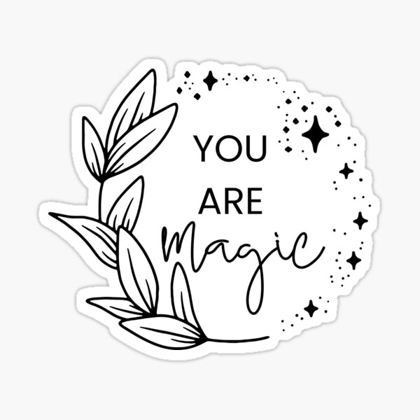 "You are magic" Sticker for Sale by AngieGiann | Redbubble