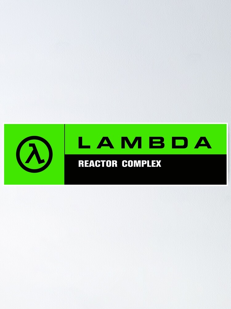 "Half-Life Lambda Complex Reactor Complex Signage - Green OpFor" Poster ...