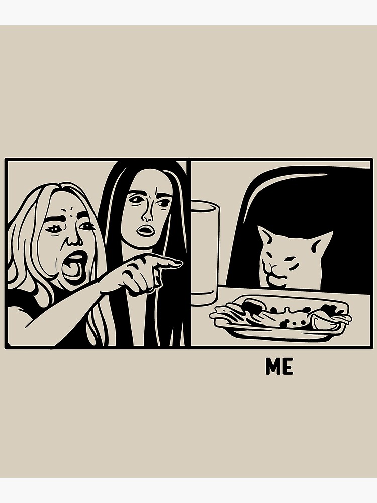 "Woman yelling at a cat meme. Funny design for meme lovers, dark ink ...