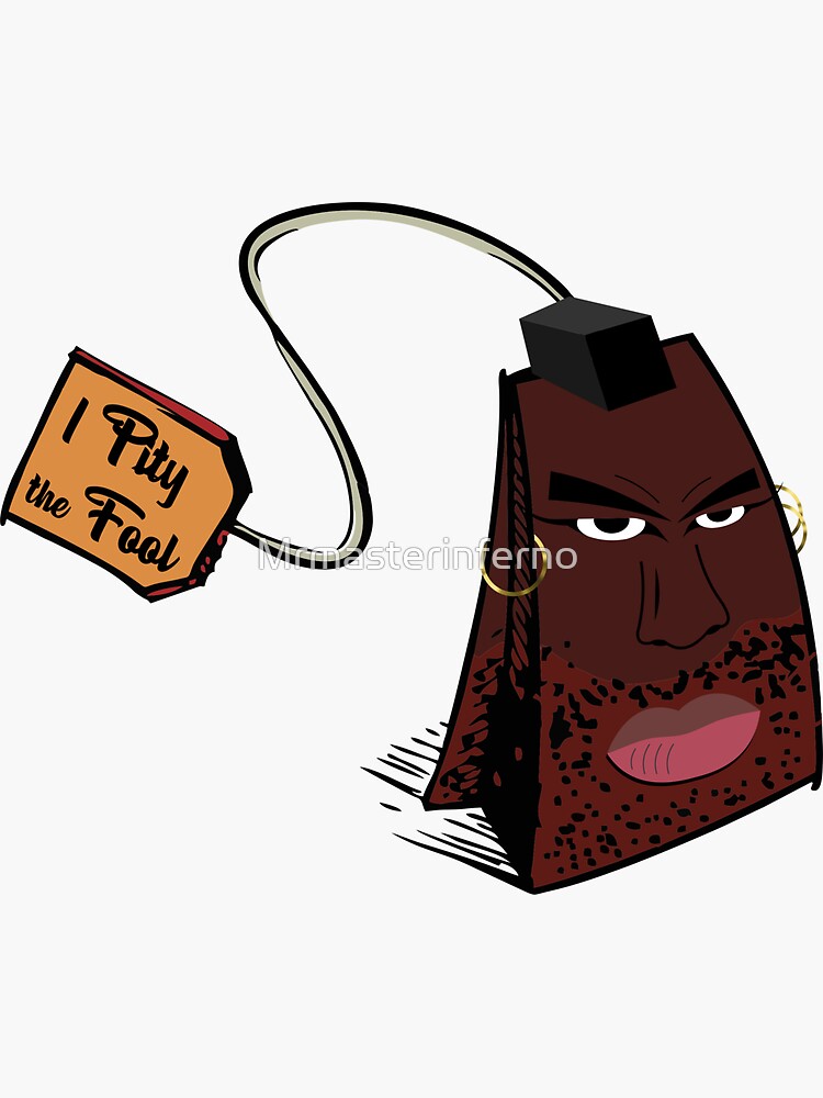 "Mr Teabag (Mr T Bag)" Sticker for Sale by Mrmasterinferno | Redbubble