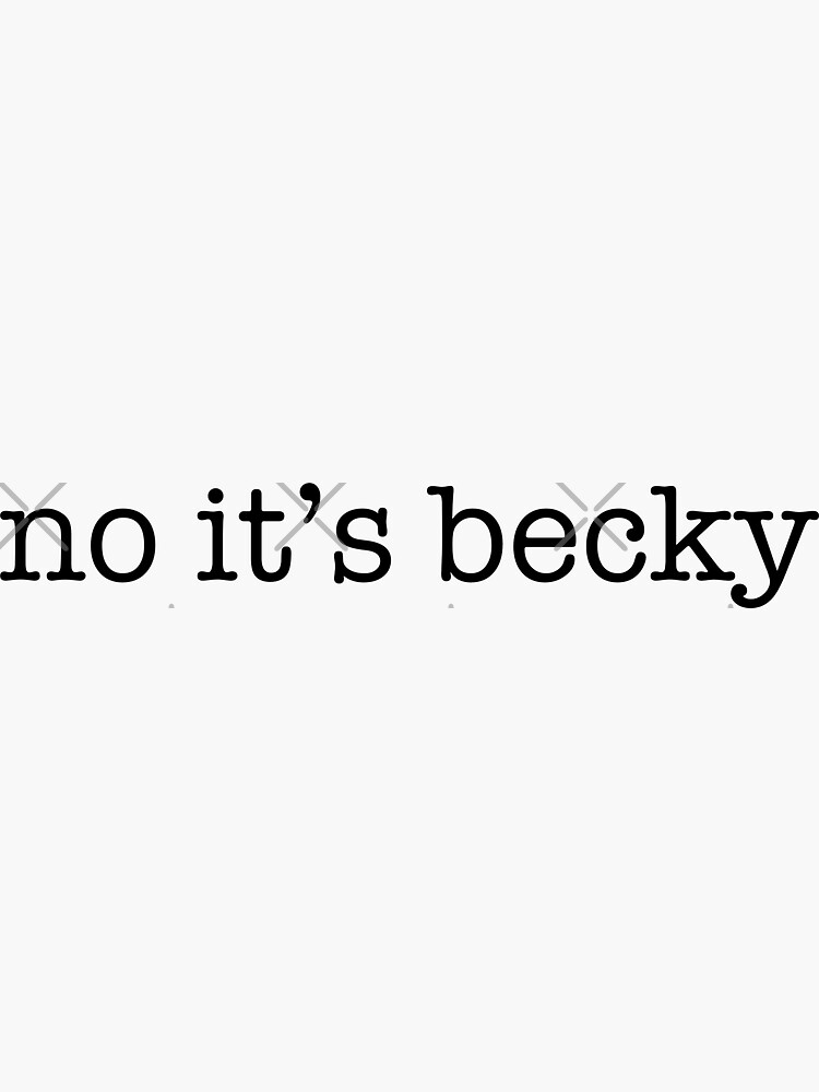 "no it's becky | TAYLOR SWIFT TUMBLR MEME INSPIRED| heckinfarout ...