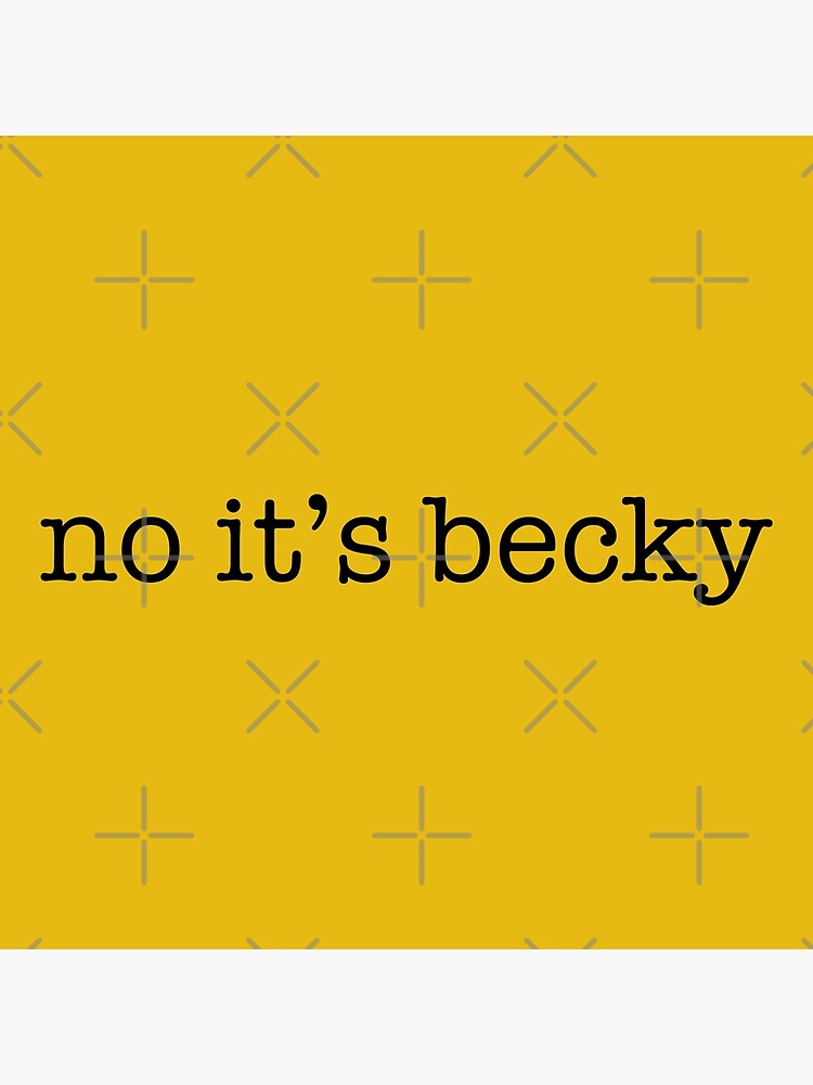 "no it's becky | TAYLOR SWIFT TUMBLR MEME INSPIRED| heckinfarout" Art ...