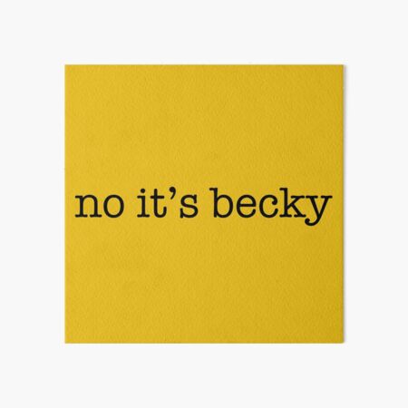 "no it's becky | TAYLOR SWIFT TUMBLR MEME INSPIRED| heckinfarout" Art ...