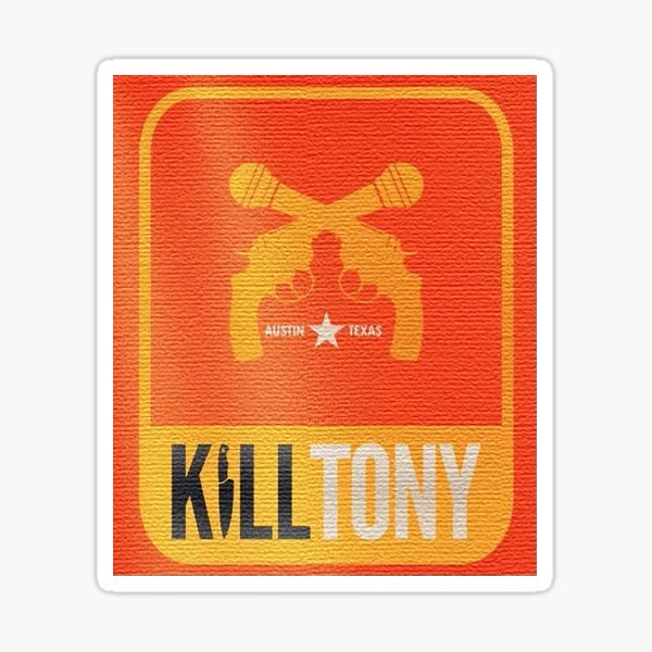 "Kill Tony" Sticker for Sale by NostalgiacNT | Redbubble