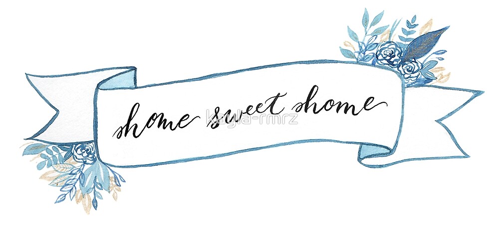 "Home Sweet Home banner" by kayla-rmrz | Redbubble