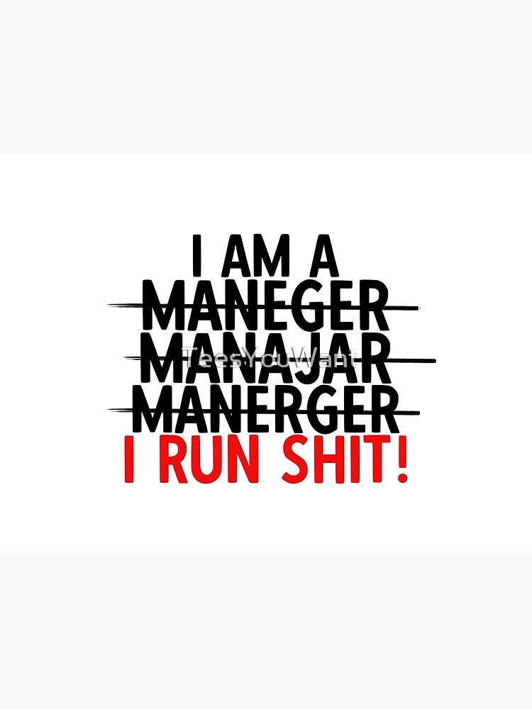 "Funny Manager Humor" Poster for Sale by TeesYouWant | Redbubble