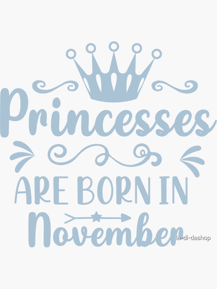 "Princesses Are Born In October 2022 " Sticker for Sale by la-di-dashop ...