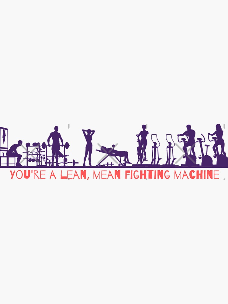 "You're a lean, mean fighting machine" Sticker for Sale by ...